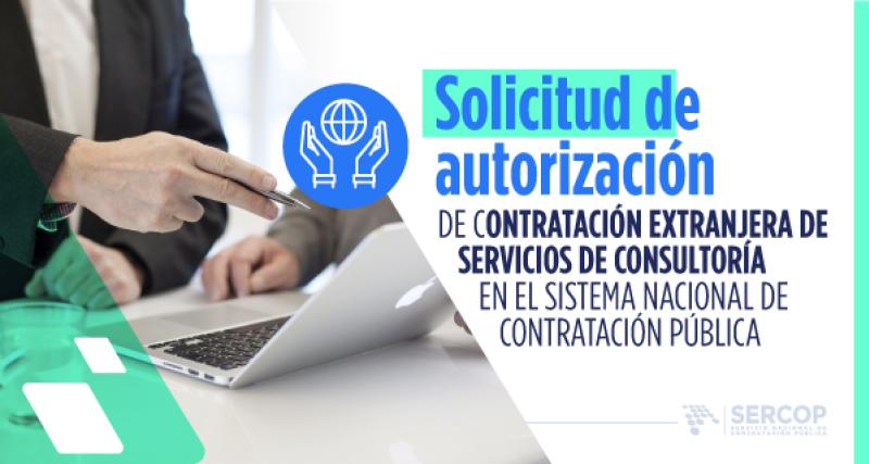 Solicitud de autorización de contratación extranjera de servicios de consultoría en el Sistema ...